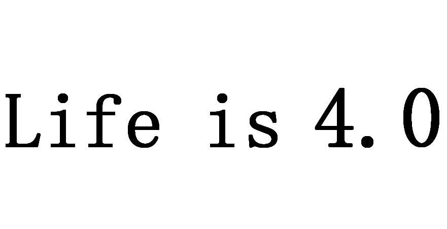 LIFE IS 4.0商标|第43类-餐饮住宿类商标查询-路标网
